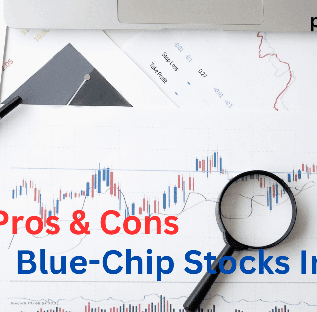 The Pros And Cons Of Investing In Blue Chip Stocks » PaisaPed